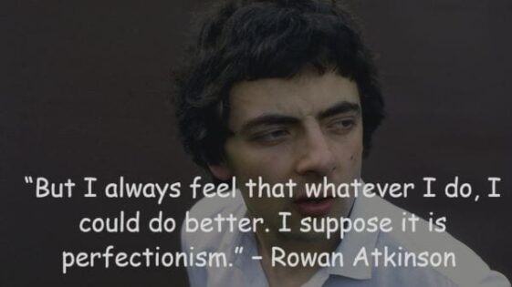 27 Most Inspirational Quotes of Actor Rowan Atkinson - Music Raiser